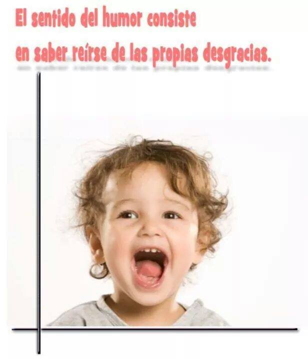 El sentido del humor consiste en saber reírse de las propias desgracias